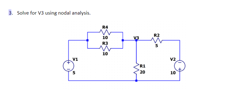 Solved 3. Solve for V3 using nodal analysis. | Chegg.com