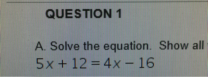 Solved QUESTION 1 A. Solve the equation. Show all 5x + 12 = | Chegg.com
