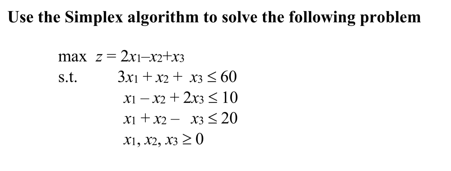 Solved Use the Simplex algorithm to solve the following | Chegg.com