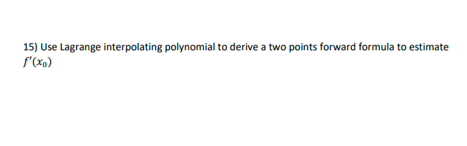 Solved 15) Use Lagrange interpolating polynomial to derive a | Chegg.com