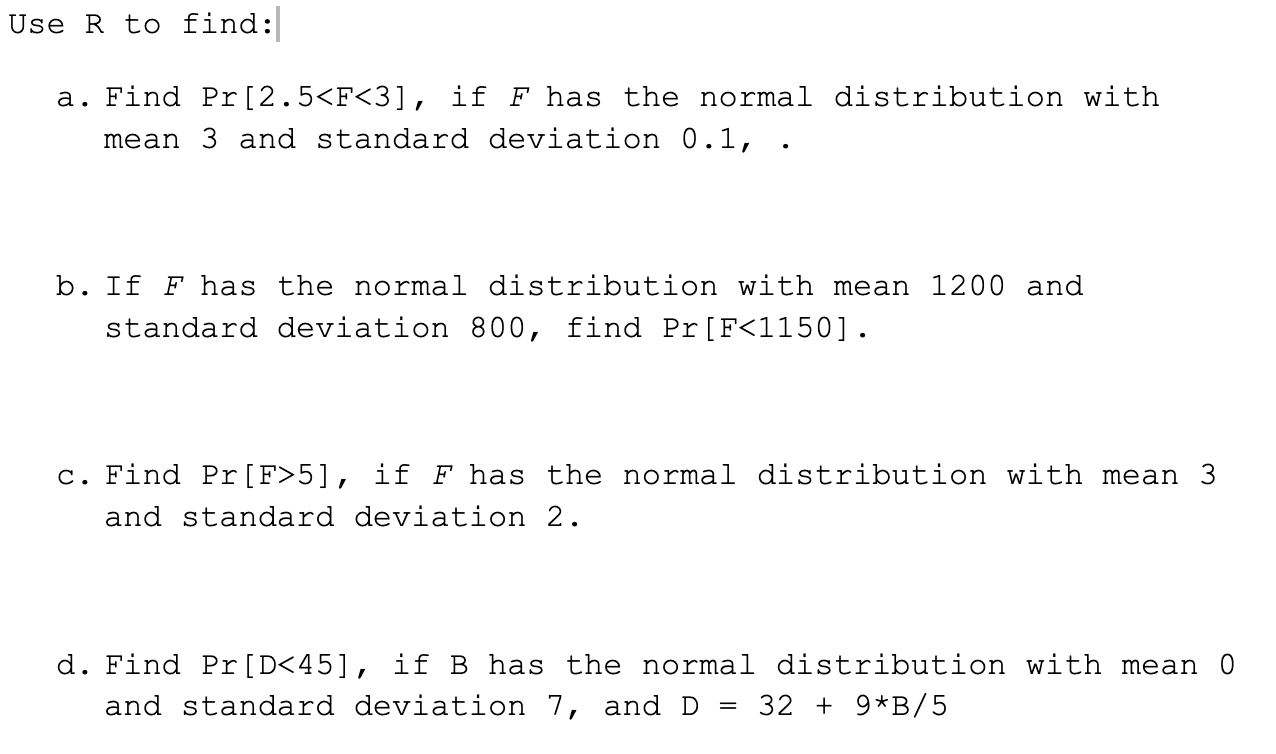 Solved Use R to find: a. Find Pr[2.55], if F has the normal | Chegg.com