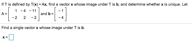 Solved If T is defined by T(x)-Ax, find a vector x whose | Chegg.com