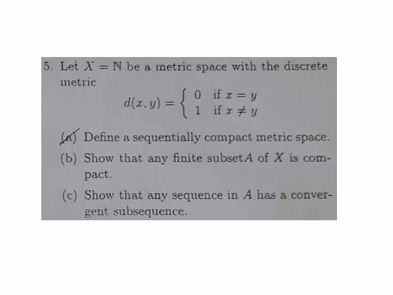 Solved 5. Let X N be a metric space with the discrete metric | Chegg.com