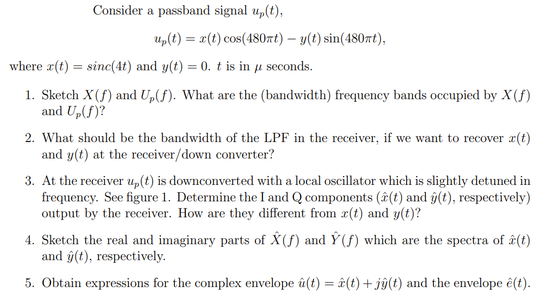 Solved Consider a passband signal up(t) = x(t) cos(480πt) − | Chegg.com