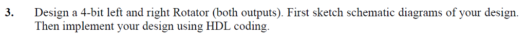 Solved 3. Design a 4-bit left and right Rotator (both | Chegg.com
