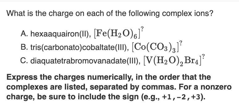 Solved What is the charge on each of the following complex | Chegg.com