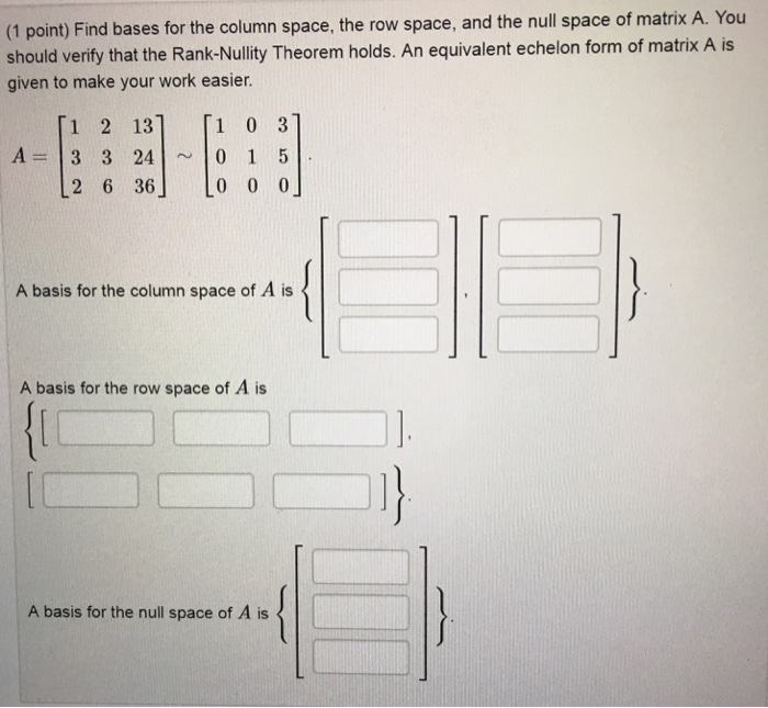 Solved (1 point) Find bases for the column space, the row | Chegg.com