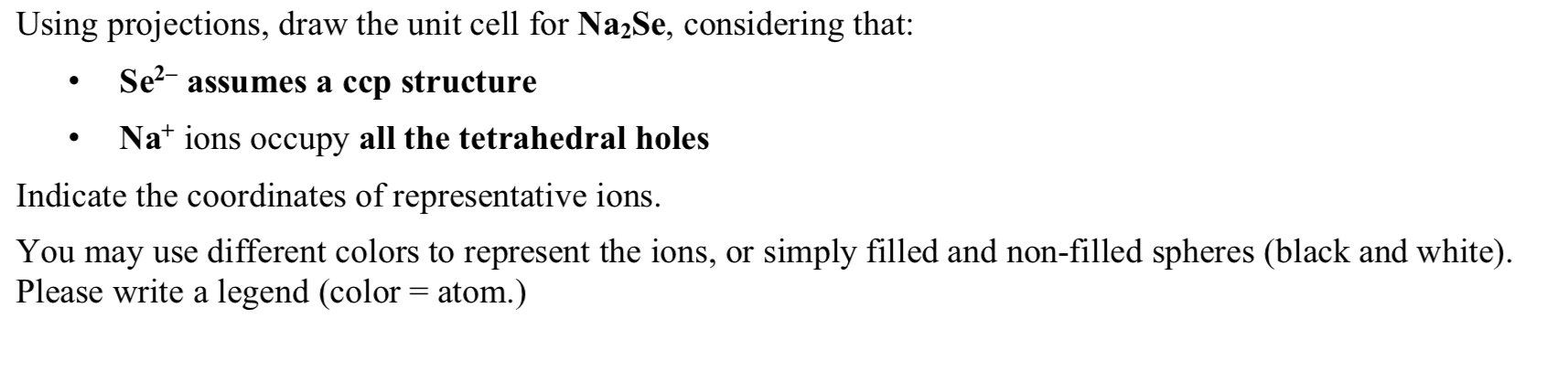 Solved Using projections, draw the unit cell for Na2Se, | Chegg.com