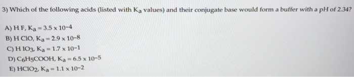Solved 3) Which of the following acids (listed with Ka | Chegg.com