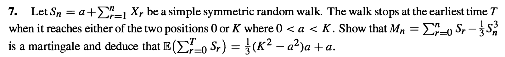 7. Let Sn = a +1=1 Xr be a simple symmetric random | Chegg.com