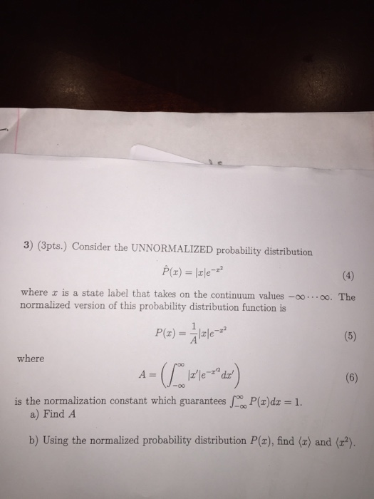 Solved Consider the UNNORMALIZED probability distribution | Chegg.com
