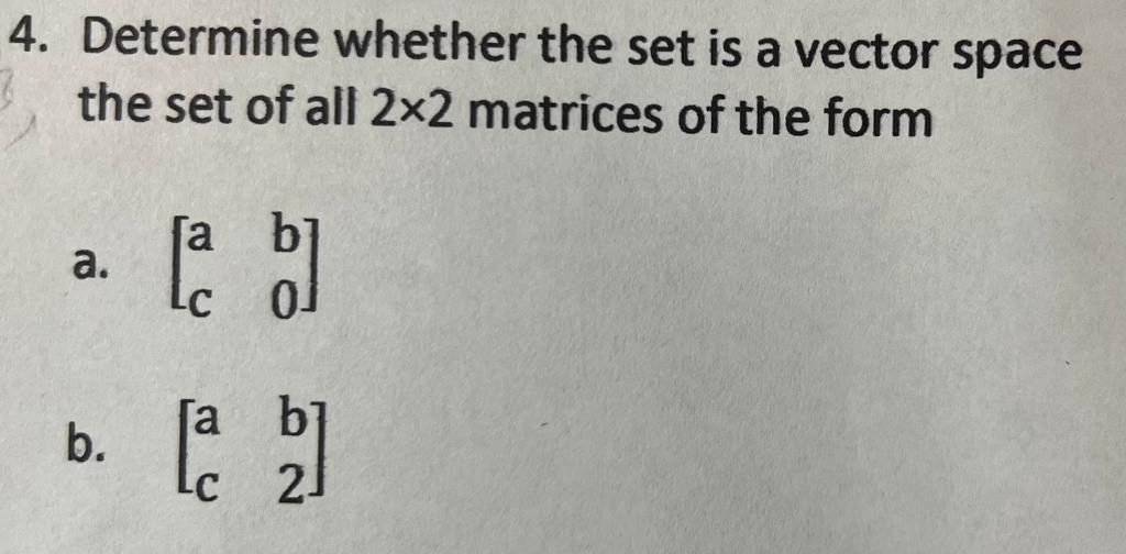Solved 4. Determine whether the set is a vector space the | Chegg.com