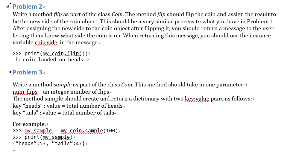 Solved Problem 2 Write a method flip as part of the class | Chegg.com