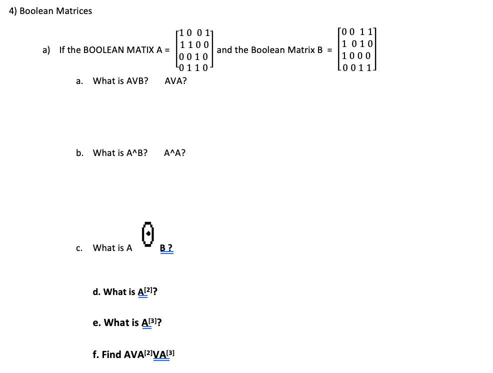 Solved 4 Boolean Matrices 11 0 0 1] Oo 11] 1100 1 010 A If