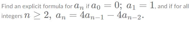 Solved Find an explicit formula for an if a0=0;a1=1, and if | Chegg.com