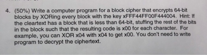 Solved 4. (50%) Write a computer program for a block cipher | Chegg.com