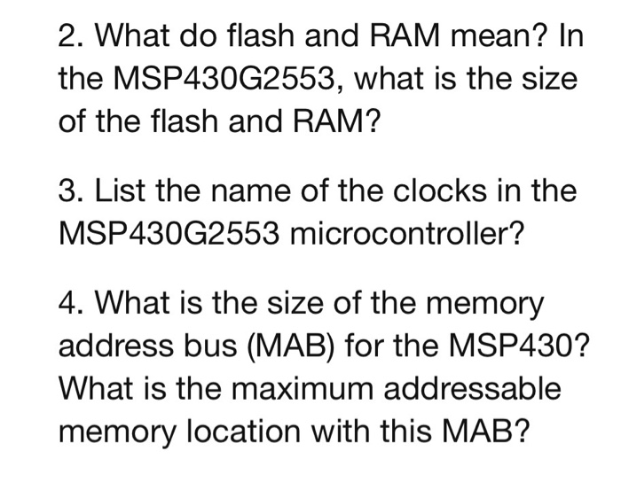 Solved What do flash and RAM mean? In the MSP430G2553, what | Chegg.com