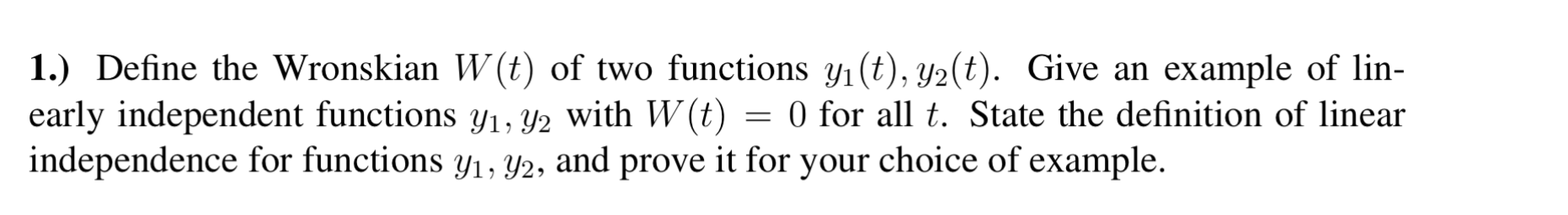 Solved 1.) Define the Wronskian W(t) of two functions yı(t), | Chegg.com