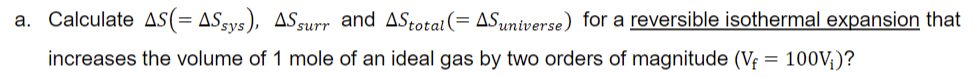 Solved a. Calculate ΔS(=ΔSsys ),ΔSsurr and ΔStotal | Chegg.com
