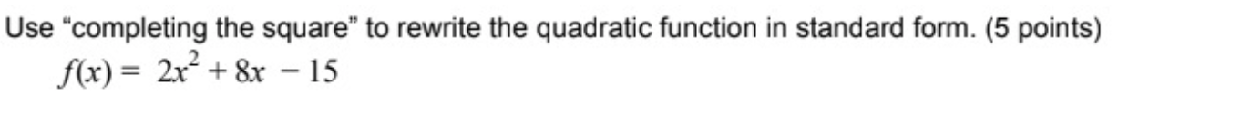 Solved Use "completing the square” to rewrite the quadratic | Chegg.com
