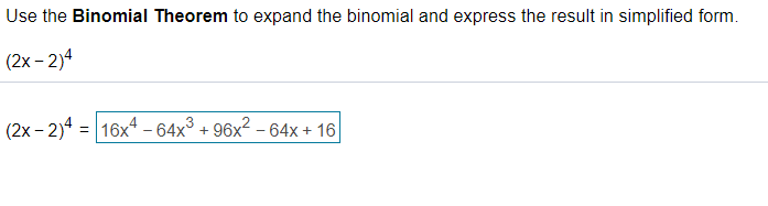 Solved Use the Binomial Theorem to expand the binomial and | Chegg.com