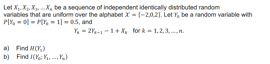 Let X1, X2, X3, ... Xn be a sequence of independent | Chegg.com