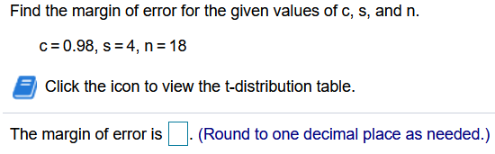 Solved Find the margin of error for the given values of c, | Chegg.com