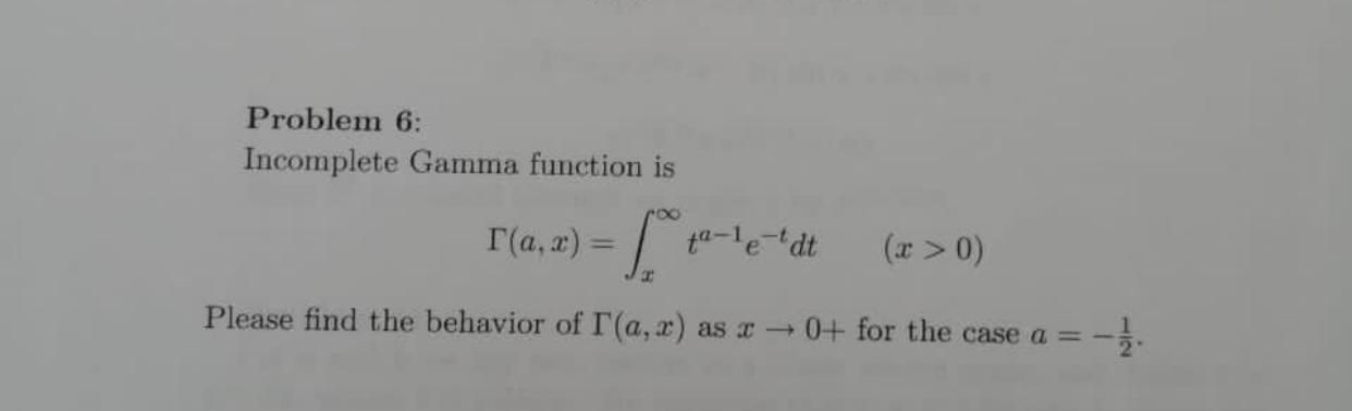 Solved Problem 6: Incomplete Gamma function is I(a,x) = | Chegg.com