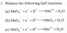 Solved 1. Balance the following half reactions: (a) MnO4" + | Chegg.com