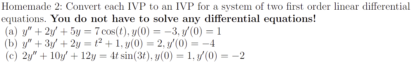Solved Homemade 2: Convert each IVP to an IVP for a system | Chegg.com