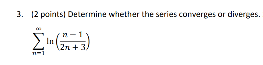 Solved 3. (2 points) Determine whether the series converges | Chegg.com