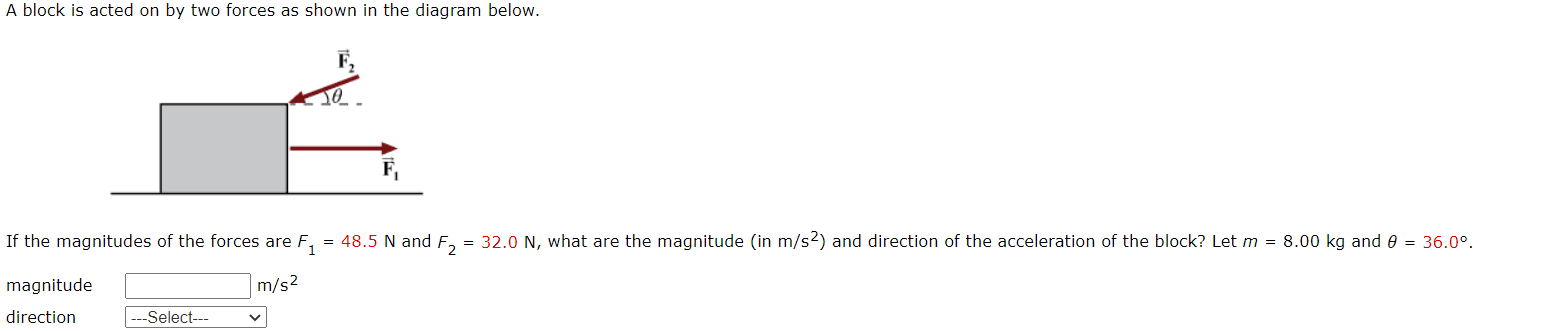 Solved A block is acted on by two forces as shown in the | Chegg.com