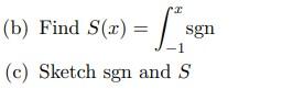 Solved 1. Let sgn: (-1, 1] +R be the signum function: sgn(x) | Chegg.com
