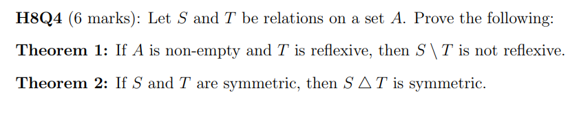 Solved H8Q4 (6 marks): Let S and T be relations on a set A. | Chegg.com