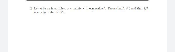 Solved 2. Let A be an invertible n x n matrix with | Chegg.com