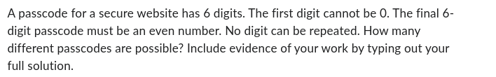 Solved A passcode for a secure website has 6 digits. The | Chegg.com