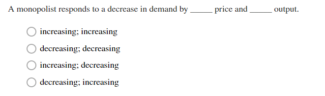 Solved A monopolist responds to a decrease in demand by | Chegg.com