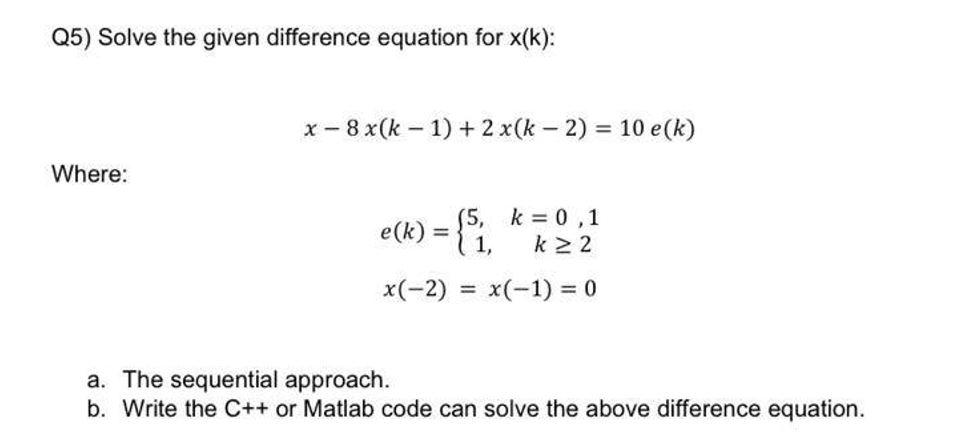 Solved Q5) Solve the given difference equation for x(k) : | Chegg.com
