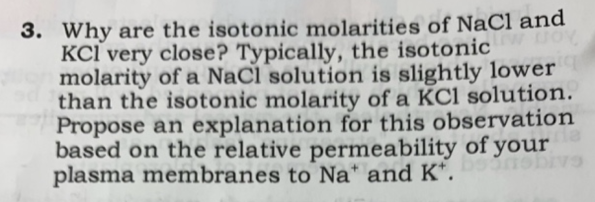 Solved 3. Why are the isotonic molarities of NaCl and KCl | Chegg.com