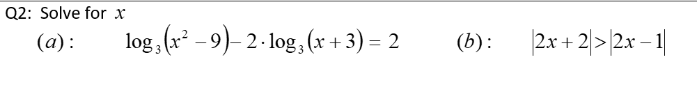 Solved Q2: Solve for x (a):log3(x2−9)−2⋅log3(x+3)=2 (b): | Chegg.com