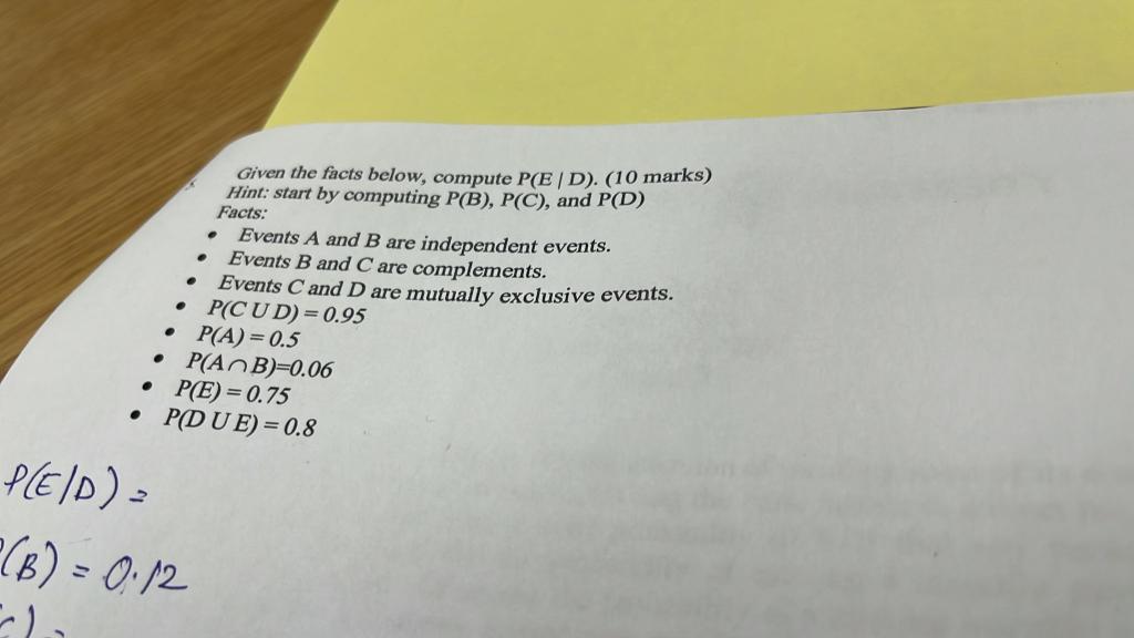 Solved Given the facts below, compute P(E∣D). (10 marks) | Chegg.com