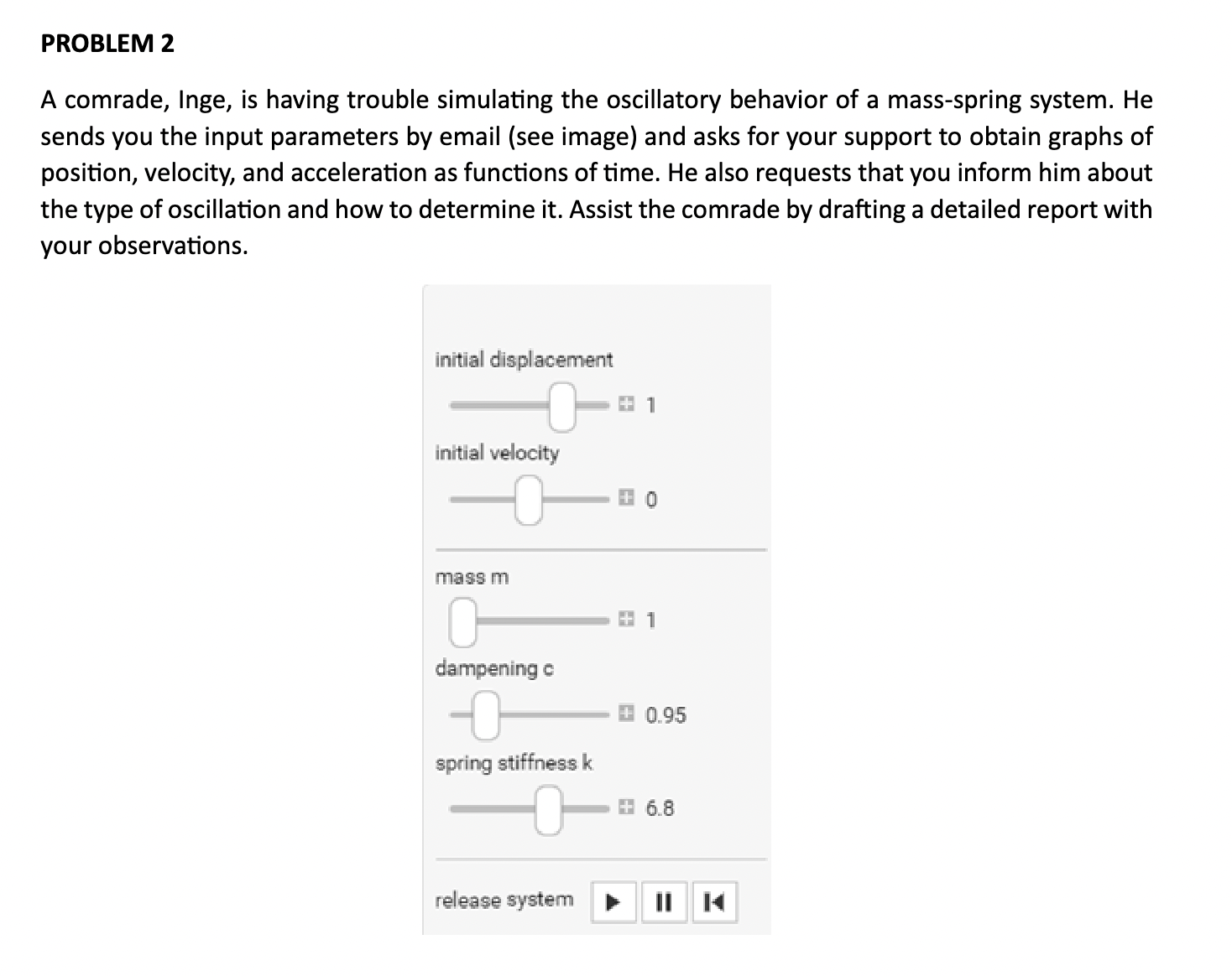 Solved IN MATLAB PROBLEM 2A comrade, Inge, is having trouble | Chegg.com