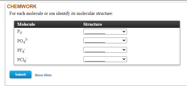 Solved CHEMWORK For each molecule or ion identify its | Chegg.com