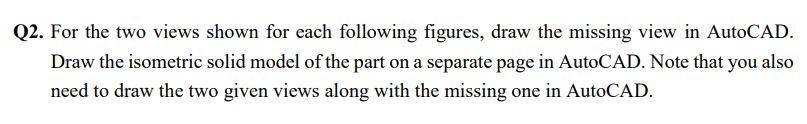 Solved Q2. For the two views shown for each following | Chegg.com