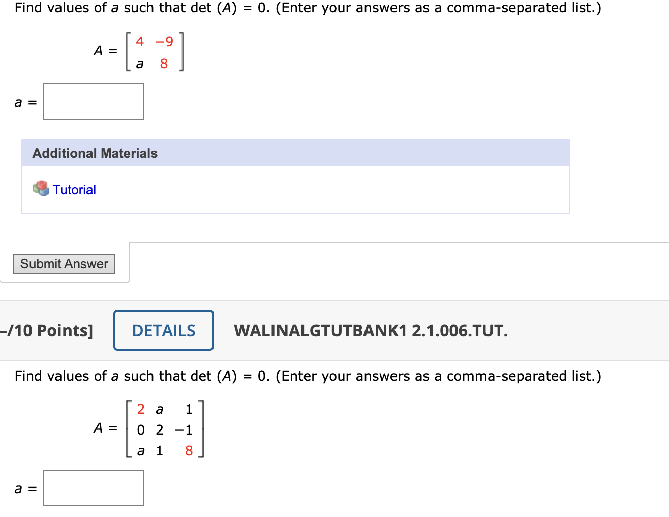 Solved Find values of a such that det(A)=0. (Enter your | Chegg.com