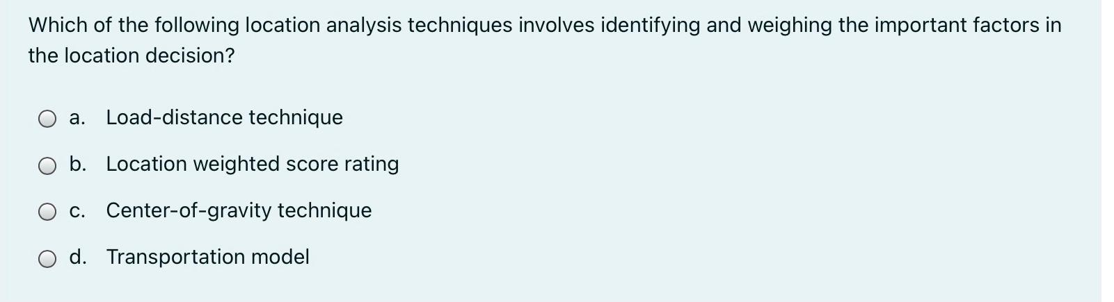 Solved Which of the following location analysis techniques | Chegg.com