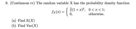 Solved 9. (Continuous rv) The random variable X has the | Chegg.com