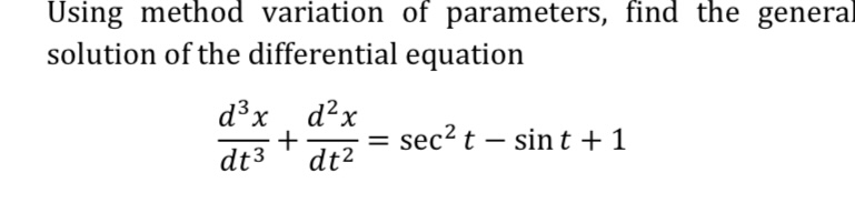 Solved Using method variation of parameters, find the genera | Chegg.com