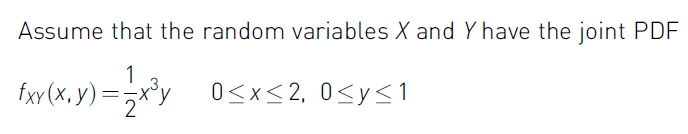 Solved a) Find the marginal pdf of X. b) Find the marginal | Chegg.com