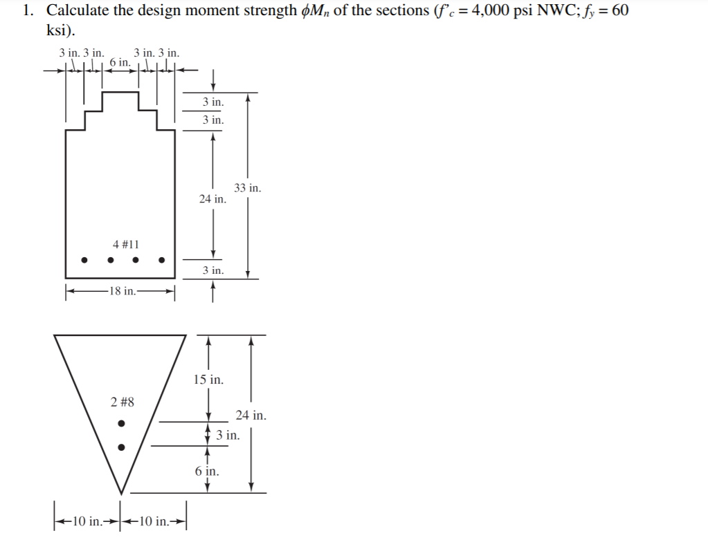 Solved 1. Calculate the design moment strength ØM, of the | Chegg.com